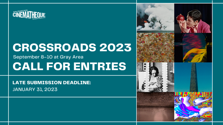CROSSROADS 2023 CALL FOR ENTRIES – SFCinematheque
