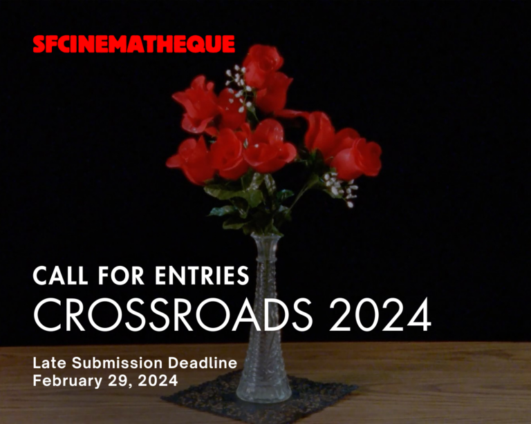 CROSSROADS 2024 CALL FOR ENTRIES – SFCinematheque